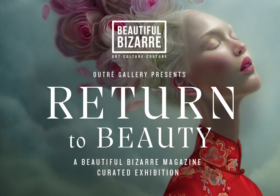 Return To Beauty (Beautiful Bizarre Magazine X Outré Gallery)