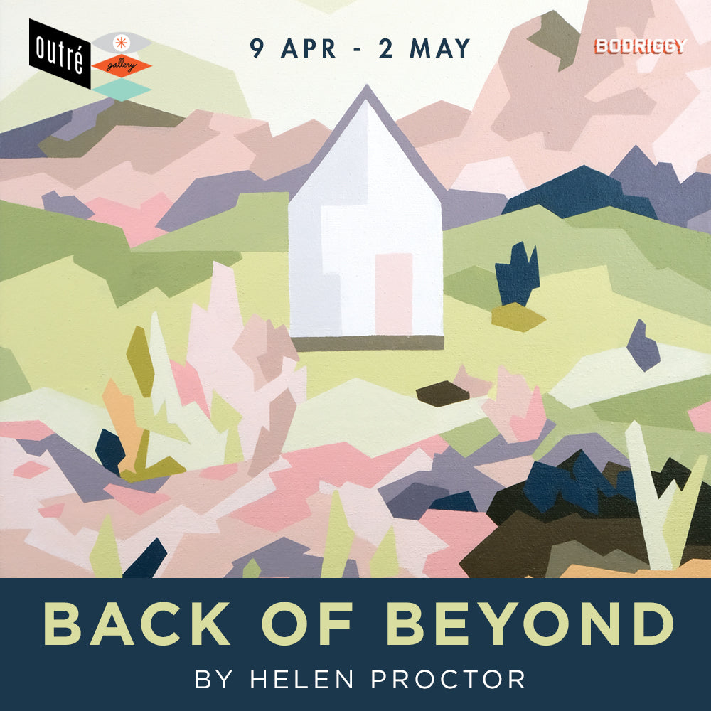 Helen Proctor - Back of Beyond – Outré Gallery