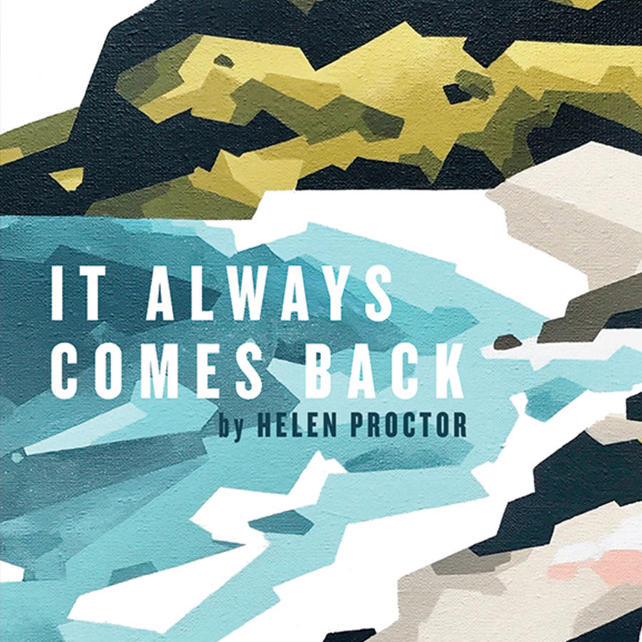 Helen Proctor – It Always Comes Back – Outré Gallery