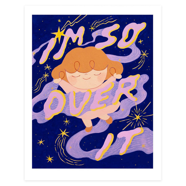 I'm So Over It (print edition) – Outré Gallery